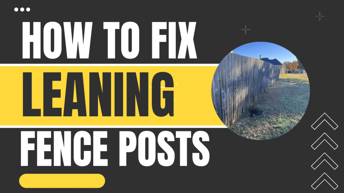 How to Fix Leaning Fence Posts • Fence Makeovers 2025